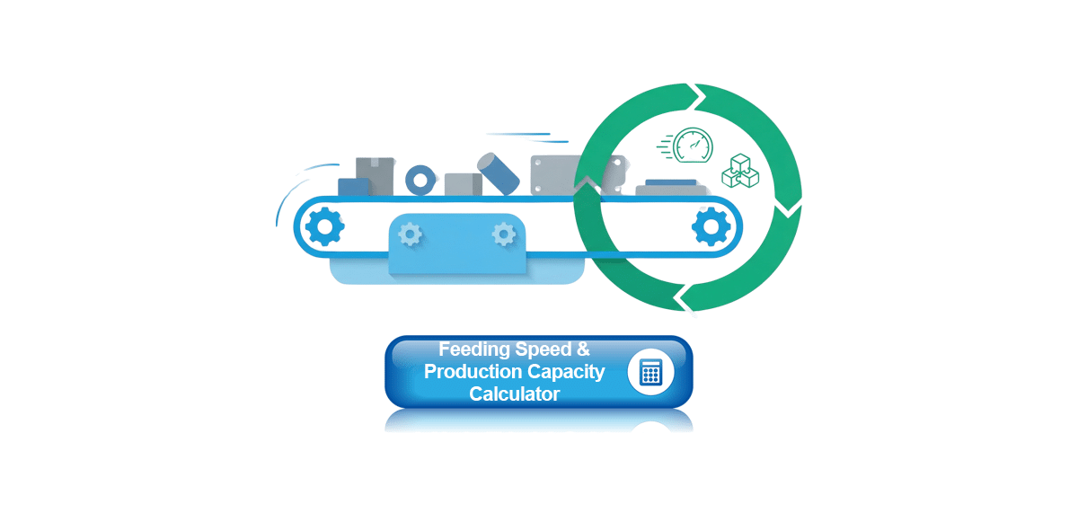 Feeding Speed & Production Capacity Calculator - MechStream